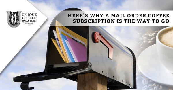 Mail Order Coffee: Why Coffee Drinkers Should Have A Monthly ...